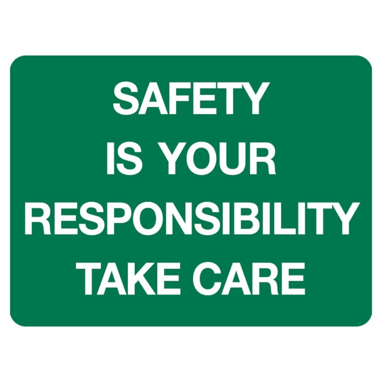 Safety Is Your Responsibility Take Care Sign - Metal - 600 x 450 - Site ...